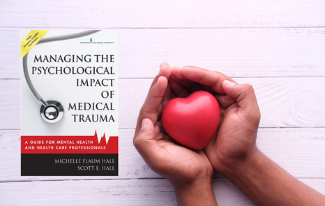 Managing Psychological Impacts of Medical Trauma: Under-Recognized Eff ...